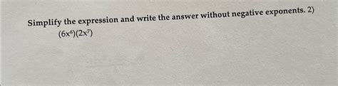 solved simplify the expression and write the answer without