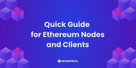 quick guide for ethereum nodes and clients