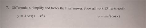 solved 7 differentiate simplify and factor the final