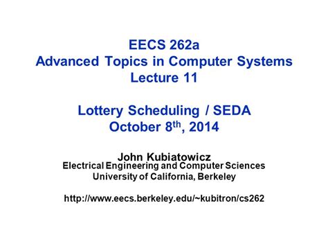 eecs 262a advanced topics in computer systems lecture 11 lottery scheduling seda october 8 th