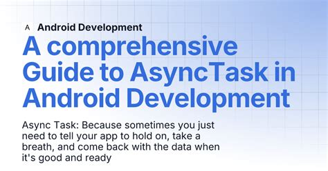 A Comprehensive Guide To Asynctask In Android Development Android