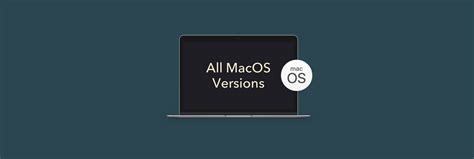 Every Mac Operating System Version In Order The Tech Edvocate