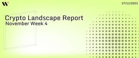 Crypto Landscape November Week Four 2023 Wevr Ai Blog
