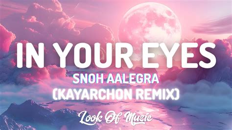 Snoh Aalegra In Your Eyes Kayarchon Remix Lyrics Youtube