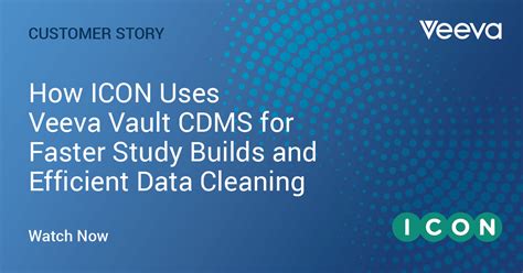 How Icon Uses Veeva Clincal Data For Faster Builds And Efficient Data Cleaning Veeva