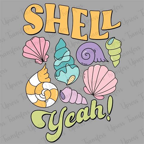 Shell Yeah U Press Transfers