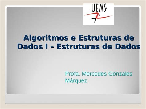 PPT Algoritmos E Estruturas De Dados I Estruturas De Dados Profa