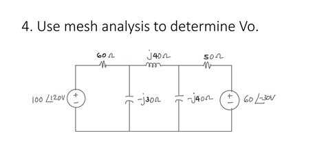 solved 4 use mesh analysis to determine vo