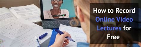 how to record online video lectures for free lecture recorder