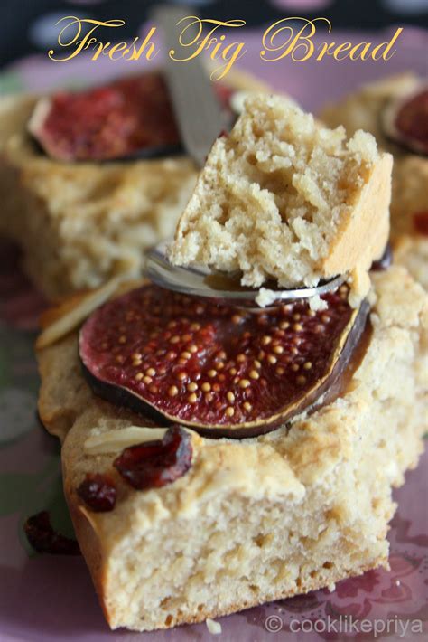 Cook Like Priya Fig Fruit Autumn Breakfast Bread No Butter And Gluten