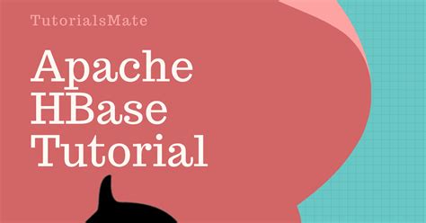 Apache Hbase Tutorial Tutorialsmate Your Tutor Friend