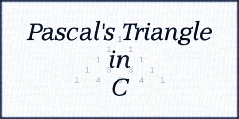 Pascals Triangle In C Codedromecodedrome