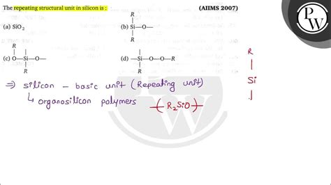 The Repeating Structural Unit In Silicon Is Aiims 2007 A M Youtube