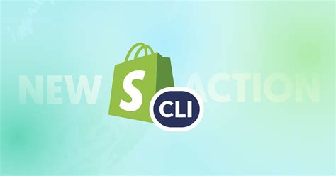 New Action Shopify Cli 🛍️