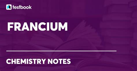 Francium Know Its Electronic Configuration Formula And Properties