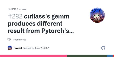 Cutlasss Gemm Produces Different Result From Pytorchs Gemm · Issue