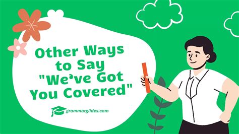 Other Ways To Say Weve Got You Covered Grammarglides