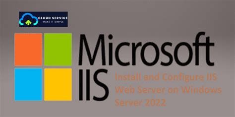 Cài đặt Và Cấu Hình Iis Web Server Trong Windows Server 2022 Luu Ho Phuong Blog