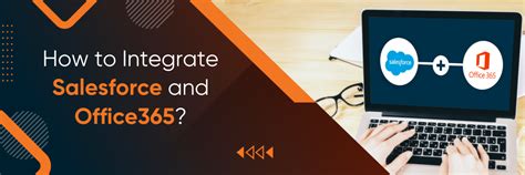 How To Integrate Salesforce And Office365