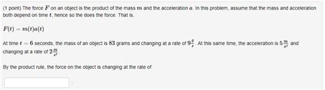Solved 1 Point The Force F On An Object Is The Product Of Chegg Com