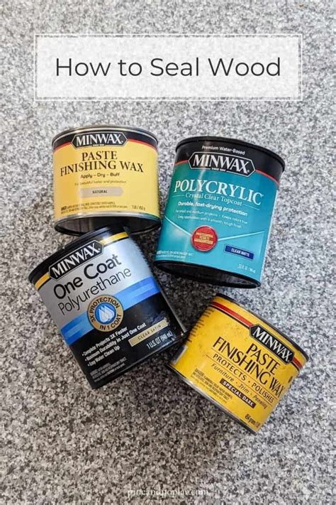 How To Seal Wood Popular DIY Products Explained Pine And Poplar