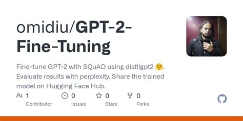 GitHub Omidiu GPT Fine Tuning Fine Tune GPT With SQuAD Using Distilgpt Evaluate