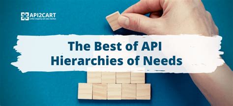 The Best Of API Hierarchies Of Needs API Cart
