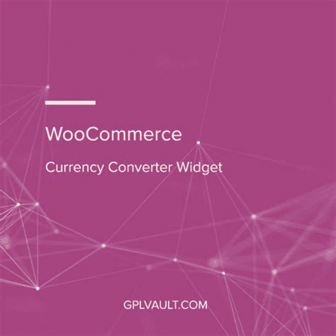 破解版nulled Woocommerce Currency Converter Widget免费下载，已激活wordpress插件芒果运营