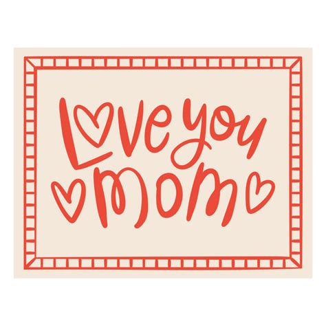 Love You Mom Card Png And Svg Design For T Shirts