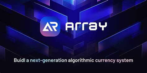 How Array Builds The Next Generation Algorithmic Currency System By