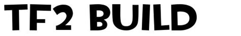 Tf2 Build Font By Andrea Wicklund Fontriver