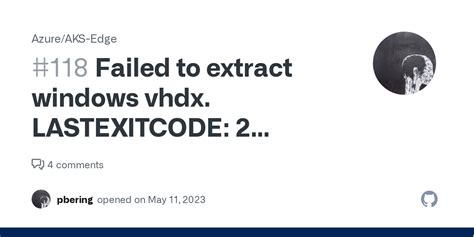 Failed To Extract Windows Vhdx Lastexitcode 2 Aksedgepsm14781