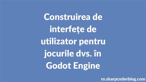 Construirea De Interfețe De Utilizator Pentru Jocurile Dvs în Godot