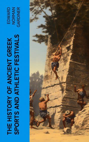 Edward Norman Gardiner The History Of Ancient Greek Sports And