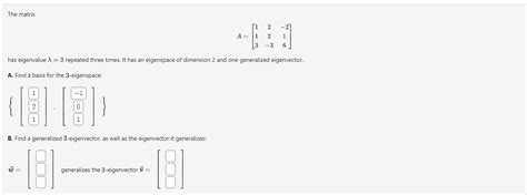 Solved A 113223216 has eigenvalue λ 3 repeated three Chegg com