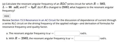 Solved A Calculate The Resonant Angular Frequency Of An
