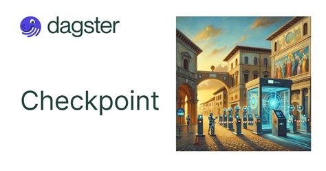 Checkpointing Dagster Glossary