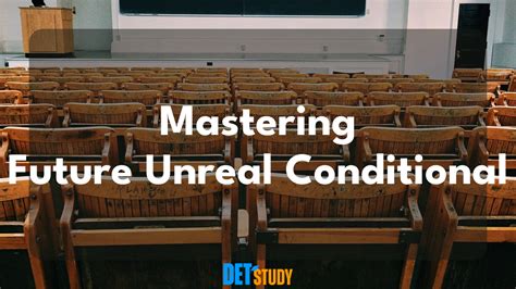 Future Unreal Conditional Understanding And Mastering Hypothetical