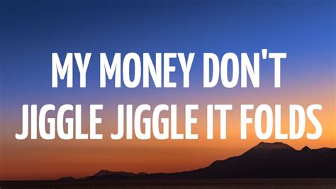 Duke And Jones My Money Dont Jiggle Jiggle It Folds Lyrics Tiktok