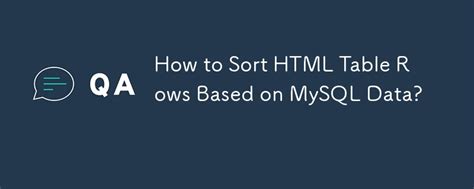 How To Sort HTML Table Rows Based On MySQL Data Mysql Tutorial Php Cn