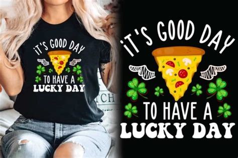 It S Good Day To Have A Lucky Day Tshirt Graphic By Almamun