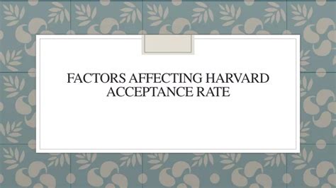 Ppt Factors Affecting Harvard Acceptance Rate Powerpoint Presentation Id11178653