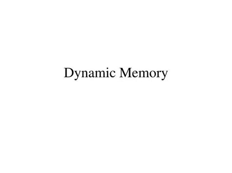 ppt dynamic memory powerpoint presentation free download id 4304215