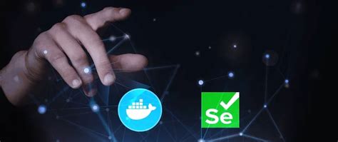 How To Make Selenium Testing More Efficient With Docker Dev Community