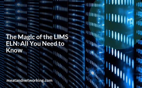 The Magic Of The LIMS ELN All You Need To Know