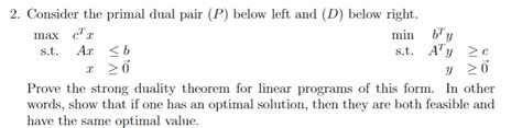 Solved 2 Consider The Primal Dual Pair P Below Left And Chegg Com