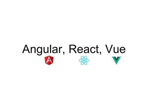 Angularreactvue Ppt