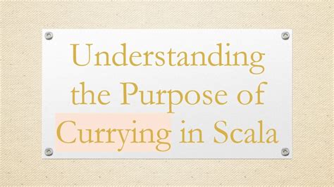 Understanding The Purpose Of Currying In Scala Youtube