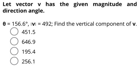 Solved Let Vector V ﻿has The Given Magnitude And Direction