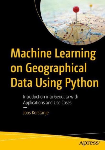 Machine Learning On Geographical Data Using Python Introduction Into Geodata With Applications